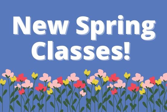Continuing Education |New Classes for Spring!